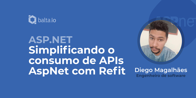 Simplificando o consumo de APIs com ASP.NET Refit | balta.io