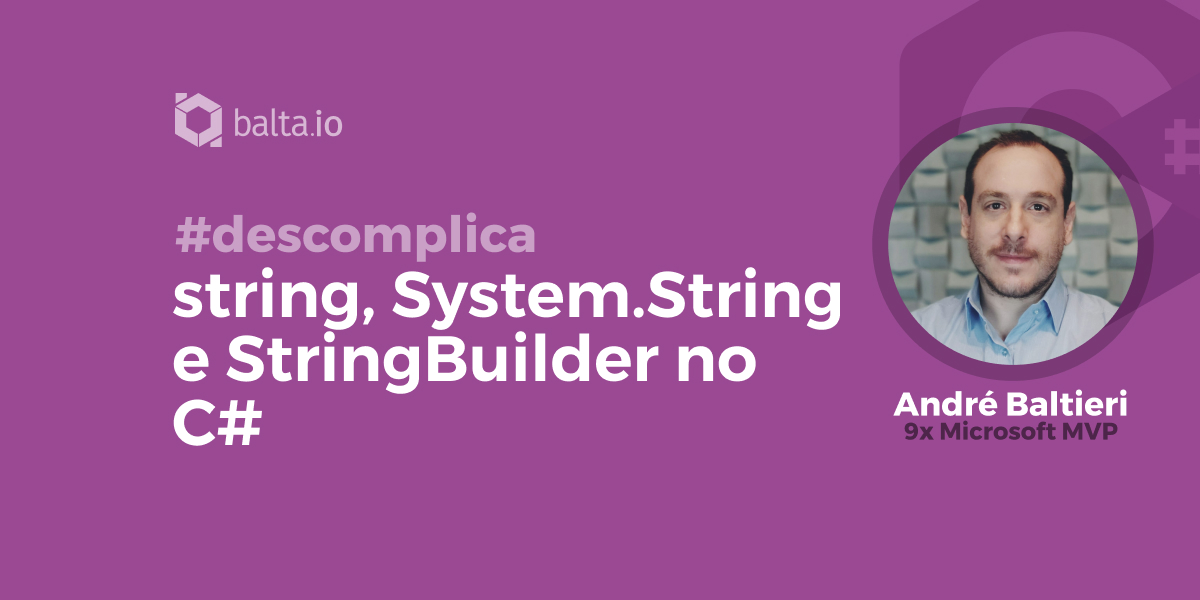 String, System.String e String Builder no C# | balta.io